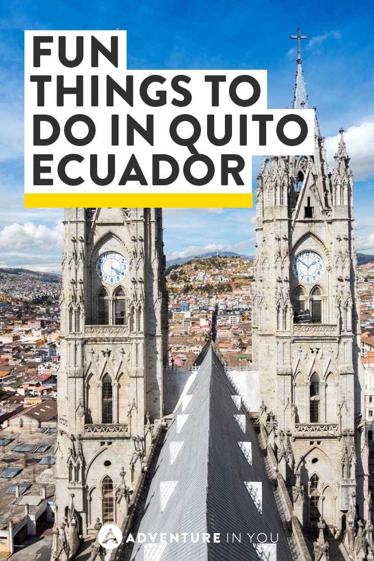 Top Things to Do in Quito, Ecuador That You Can't Miss Out On