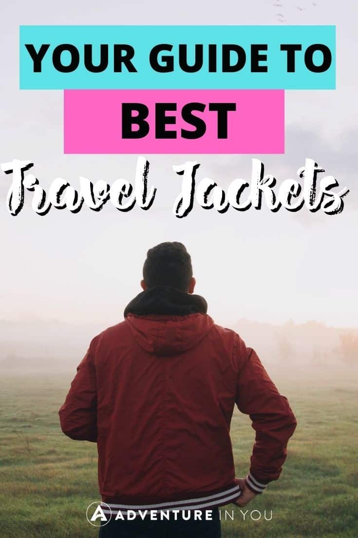 Best Travel Jackets for All Your Adventures [UPDATED for 2022!]